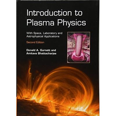 Introduction To Plasma Physics: With Space, Laboratory And Astrophysical Applications Donald A ...