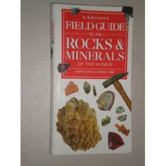 Field Guide to Rocks and Minerals of the World (Field Guides) Cook ...