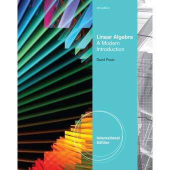 Linear Algebra: A Modern Introduction, International Edition Poole ...