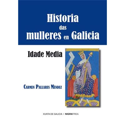 Historia Das Mulleres En Galicia - Carmen Pallares Méndez, Herminia Pernas Oroza, MAR LINARES ...