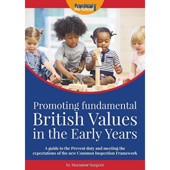 Promoting fundamental British Values in the Early Years: A Guide to the ...
