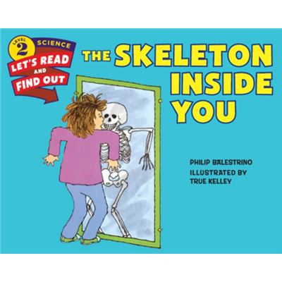 The Skeleton Inside You (Let'S-Read-And-Find-Out Science 2) (Paperback ...