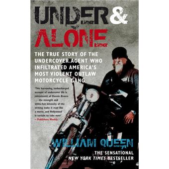 Under and Alone: Infiltrating the World's Most Violent Motorcycle Gang ...