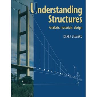 Understanding Structures: Analysis, materials, design Seward, Derek - broché - Seward, Derek ...