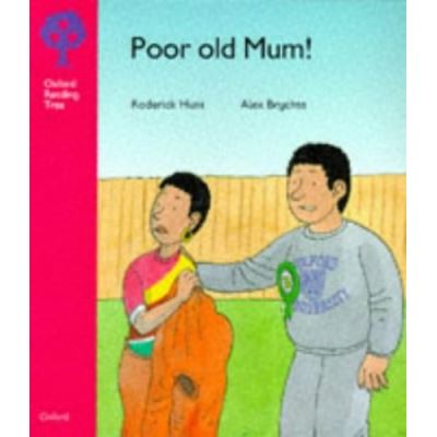 Oxford Reading Tree: Stage 4: More Stories: Poor Old Mum! Hunt, Rod ...