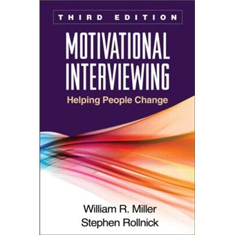 Motivational Interviewing, Third Edition: Helping People Change (Applications of Motivational ...