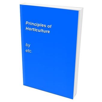 Principles of Horticulture - broché - Achat Livre | fnac
