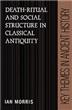 Death-Ritual and Social Structure in Classical Antiquity, Key Themes in ...