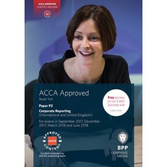 ACCA P2 Corporate Reporting (International & UK): Study Text - [Livre ...