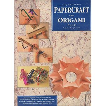 The Ultimate Papercraft and Origami Book Elliot, Marion - cartonné ...