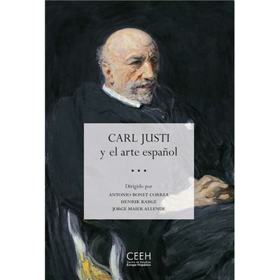 Carl Justi y el arte español - Antonio Bonet Correa, Henrik Karge ...
