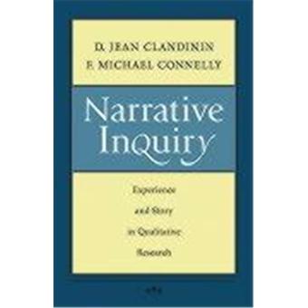 Narrative Inquiry: Experience and Story in Qualitative Research ...