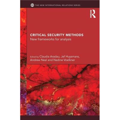 Critical Security Methods: New Frameworks For Analysis (New ...