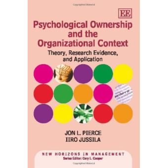 Psychological Ownership and the Organizational Context: Theory ...