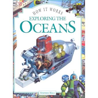 Exploring the Oceans (How it works) Hall, Stephen - cartonné - Hall ...
