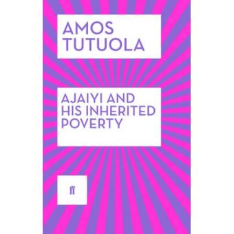 Ajaiyi and His Inherited Poverty - [Version Originale] Amos Tutuola ...