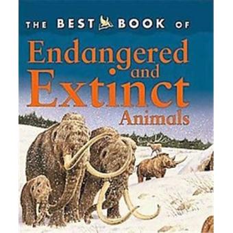 The Best Book of Endangered and Extinct Animals - relié - Achat Livre ...