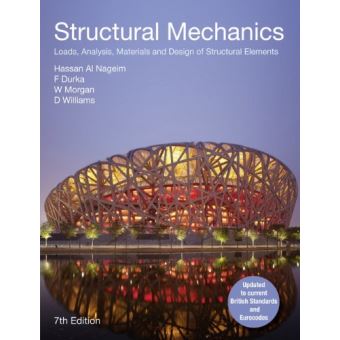 Structural Mechanics: Loads, Analysis, Materials and Design of Structural Elements Williams, D ...