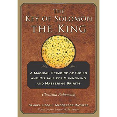 The Key of Solomon the King: A Magical Grimoire of Sigils and Rituals ...