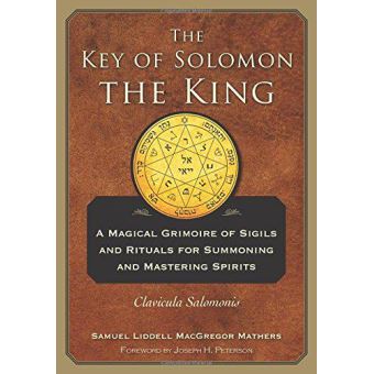 The Key of Solomon the King: A Magical Grimoire of Sigils and Rituals ...