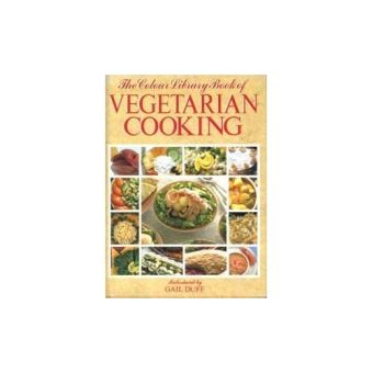 The Colour Library Book of Vegetarian Cooking Gail Duff Introduction ...