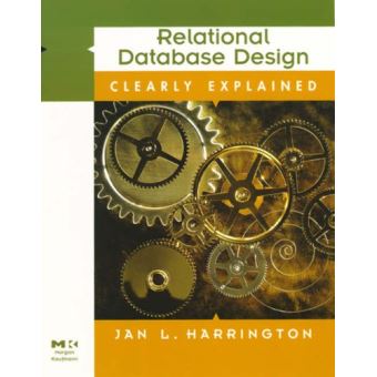 Relational Database Design Clearly Explained, Clearly Explained - broché - Achat Livre | fnac