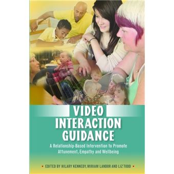 Video Interaction Guidance: A Relationship-Based Intervention To ...