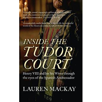 Inside the Tudor Court: Henry VIII and his Six Wives through the eyes ...