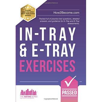 In-Tray &: E-Tray Exercises: Packed full of practice test questions ...