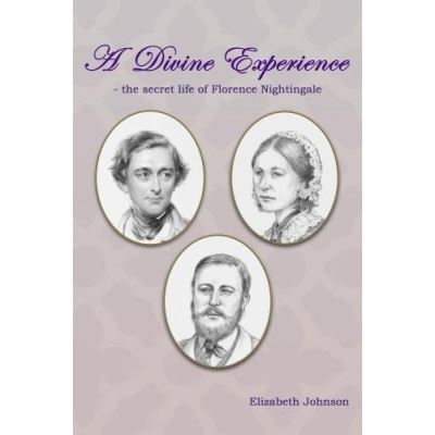 A Divine Experience: The Secret Life of Florence Nightingale - [Livre ...