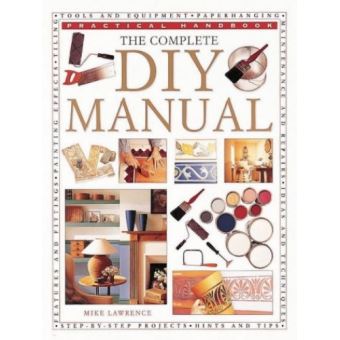 The Complete Diy Manual, The Practical Handbook Series - broché - Achat ...