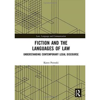 Fiction and the Languages of Law: Understanding Contemporary Legal ...