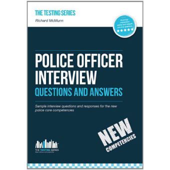 Police Officer Interview Questions and Answers 2014 version: Sample ...