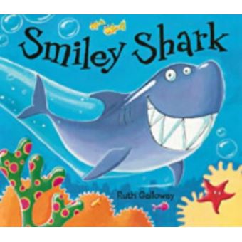Smiley Shark Galloway, Ruth - cartonné - Galloway, Ruth - Achat Livre ...