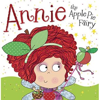 Annie the Apple Pie Fairy: Fairy Story Books Tim Bugbird - broché - Tim ...