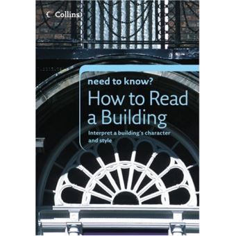 How to Read a Building, Need to Know Series - broché - Achat Livre | fnac