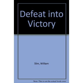 Defeat into Victory Slim, William - broché - Slim, William - Achat ...
