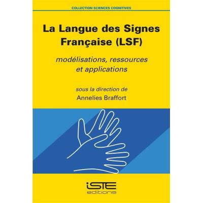 La Langue Des Signes Francaise (Lsf) , Modélisations, Ressources Et ...