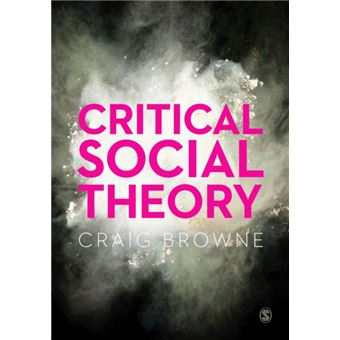 Critical Social Theory Craig Browne, - broché - Craig Browne - Achat ...