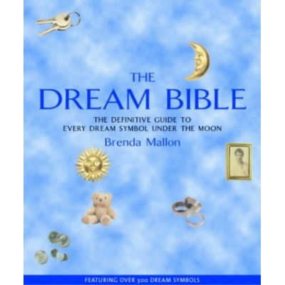 The Dream Bible: Godsfield Bibles: The Definitive Guide to Every Dream ...