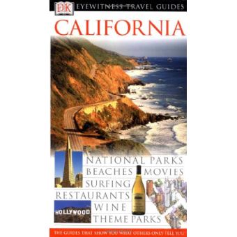 Dk Eyewitness Travel Guides California, DK EYEWITNESS TRAVEL GUIDES - broché - Achat Livre | fnac