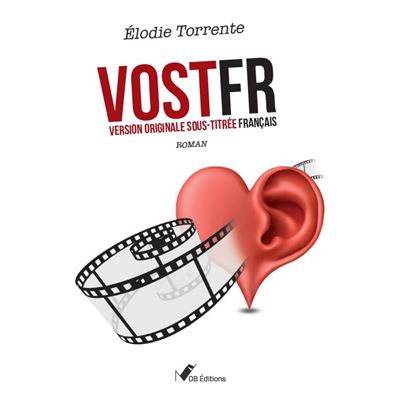 VOSTFR Version Originale Sous-Titrée Français Elodie Torrente - broché ...