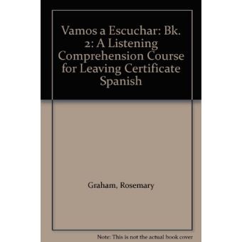 Vamos a Escuchar: Bk. 2: A Listening Comprehension Course for Leaving ...