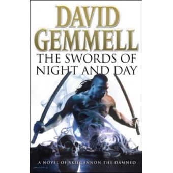 The Swords of Night and Day (Skilgannon the Damned 2) Gemmell, David ...