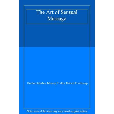 The Art of Sensual Massage - [Version Originale] Gordon Inkeles, Murray ...