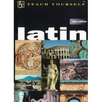 Teach Yourself Latin New Edition (TYL) - [Version Originale] Gavin ...