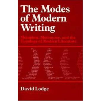 The Modes of Modern Writing: Metaphor, Metonymy, and the Typology of Modern Literature Lodge ...