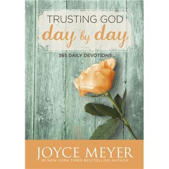 Trusting God Day By Day: 365 Daily Devotions (Paperback) Joyce Meyer, - broché - Joyce Meyer ...