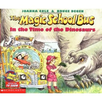 The Magic School Bus in the Time of Dinosaurs, The Magic School Bus ...