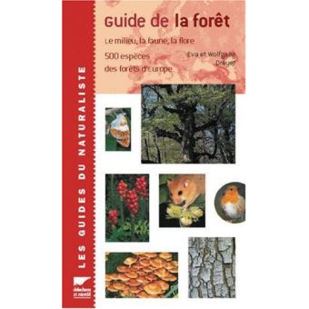 Guide de la forêt. : Le milieu, la flore et la faune - [Version Originale] Eva - Maria Dreyer ...
